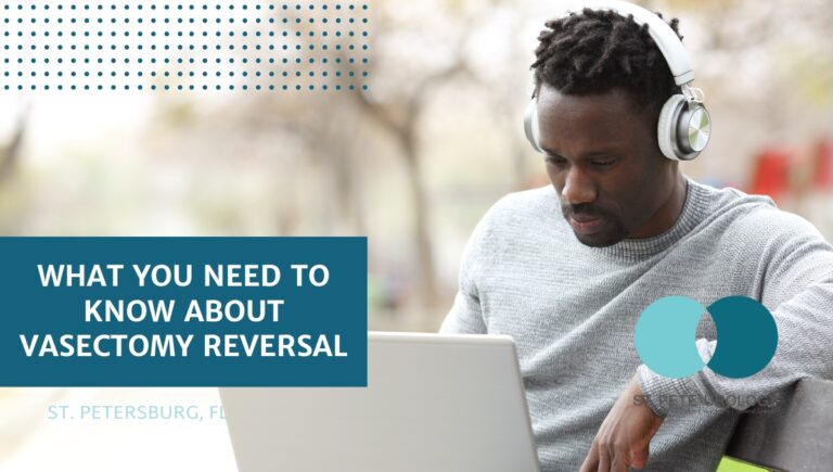What You Need to Know About Vasectomy Reversal | St Pete Urology