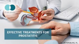 Effective Treatments for Prostatitis | St Pete Urology
